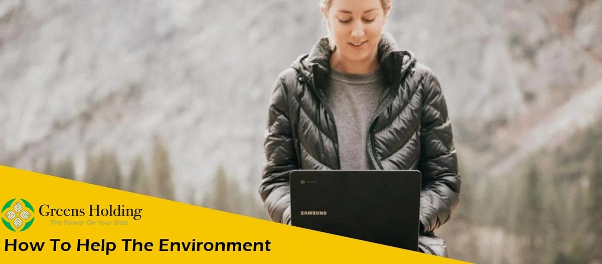 How To Help The Environment | Medium
