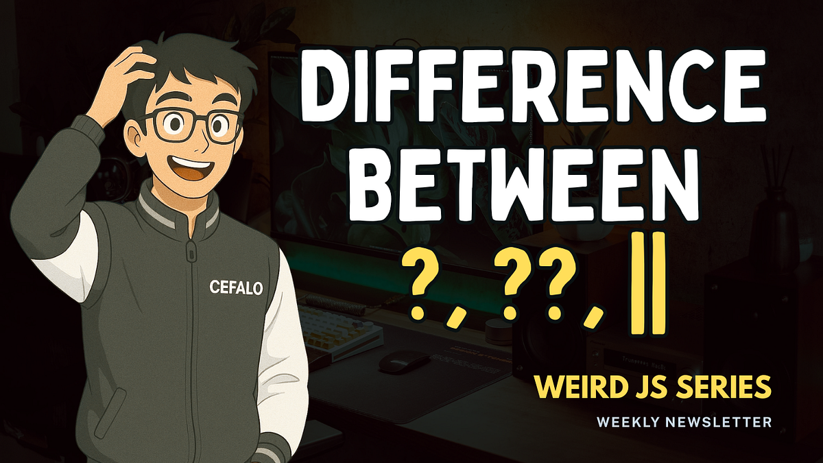 Weird JS Series 1: Difference Between ?, ??, and || | by Sumonta Saha ...