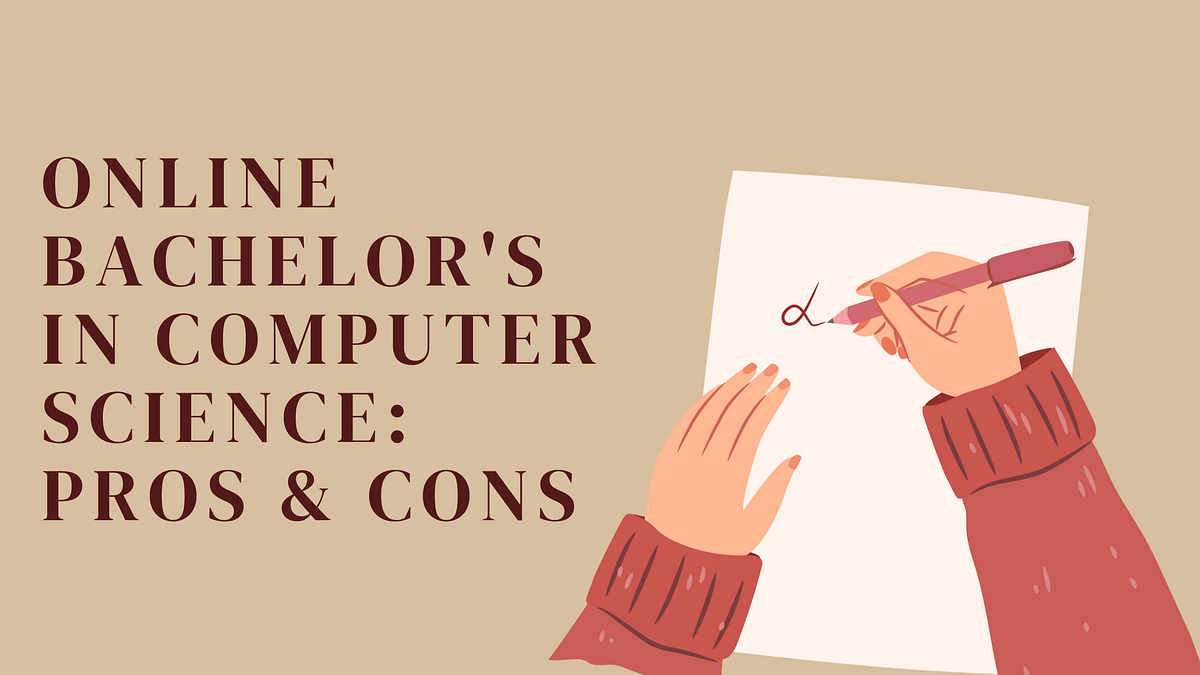 Are Online Bachelor’s Degrees in Computer Science Worth It? | by ...