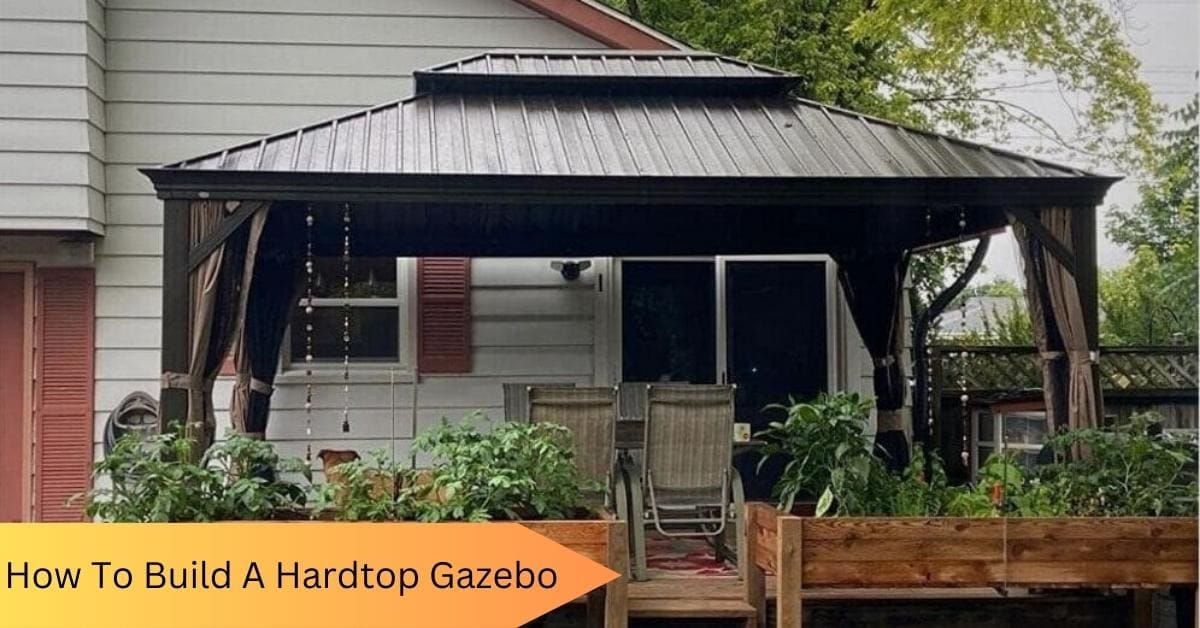 How To Build A Hardtop Gazebo: A Step-by-Step Easy Guide [2023] - Gazebo solution - Medium