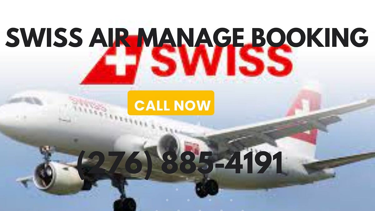 Swiss Air Manage Booking. Managing your booking with Swiss… | by sufi ...