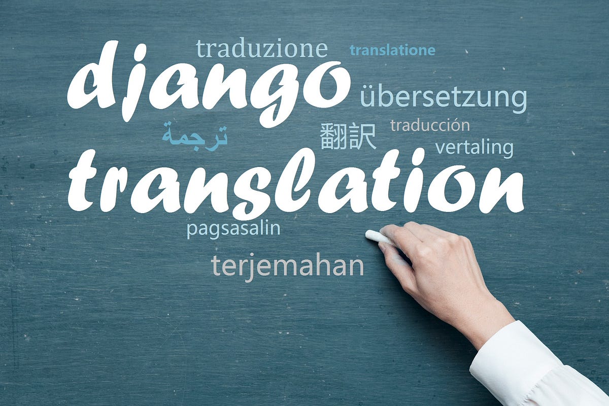 Django Translation. Here we learn how to easily do… | by Daxita Rajput | Medium