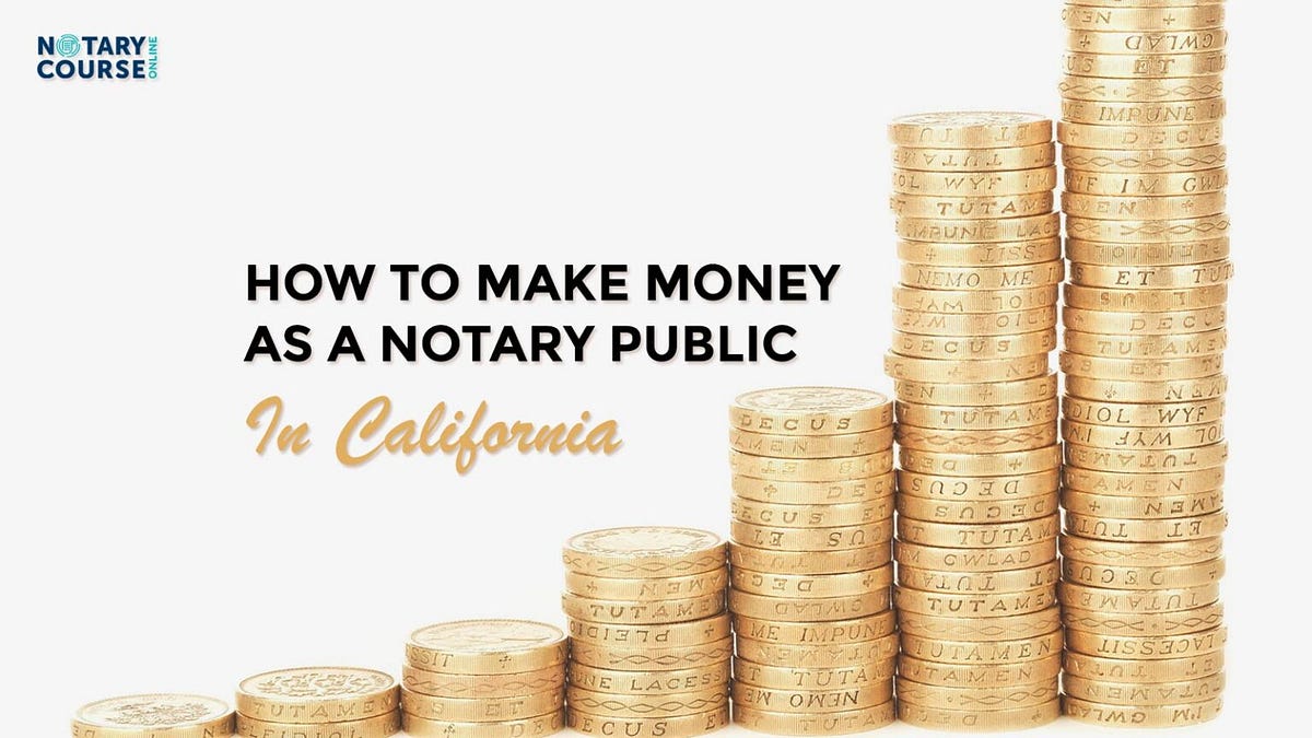 How to Make Money as a Notary Public in California — Tips & Ideas ...
