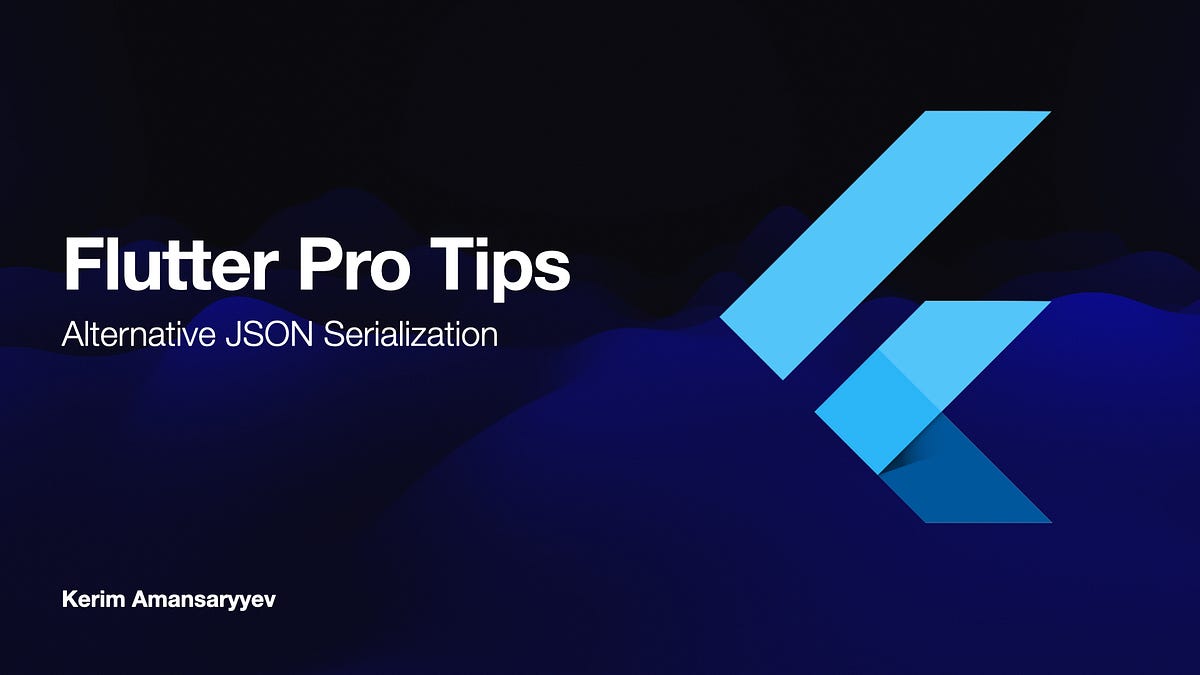 How To Serialize JSON in Flutter Effectively. | Medium
