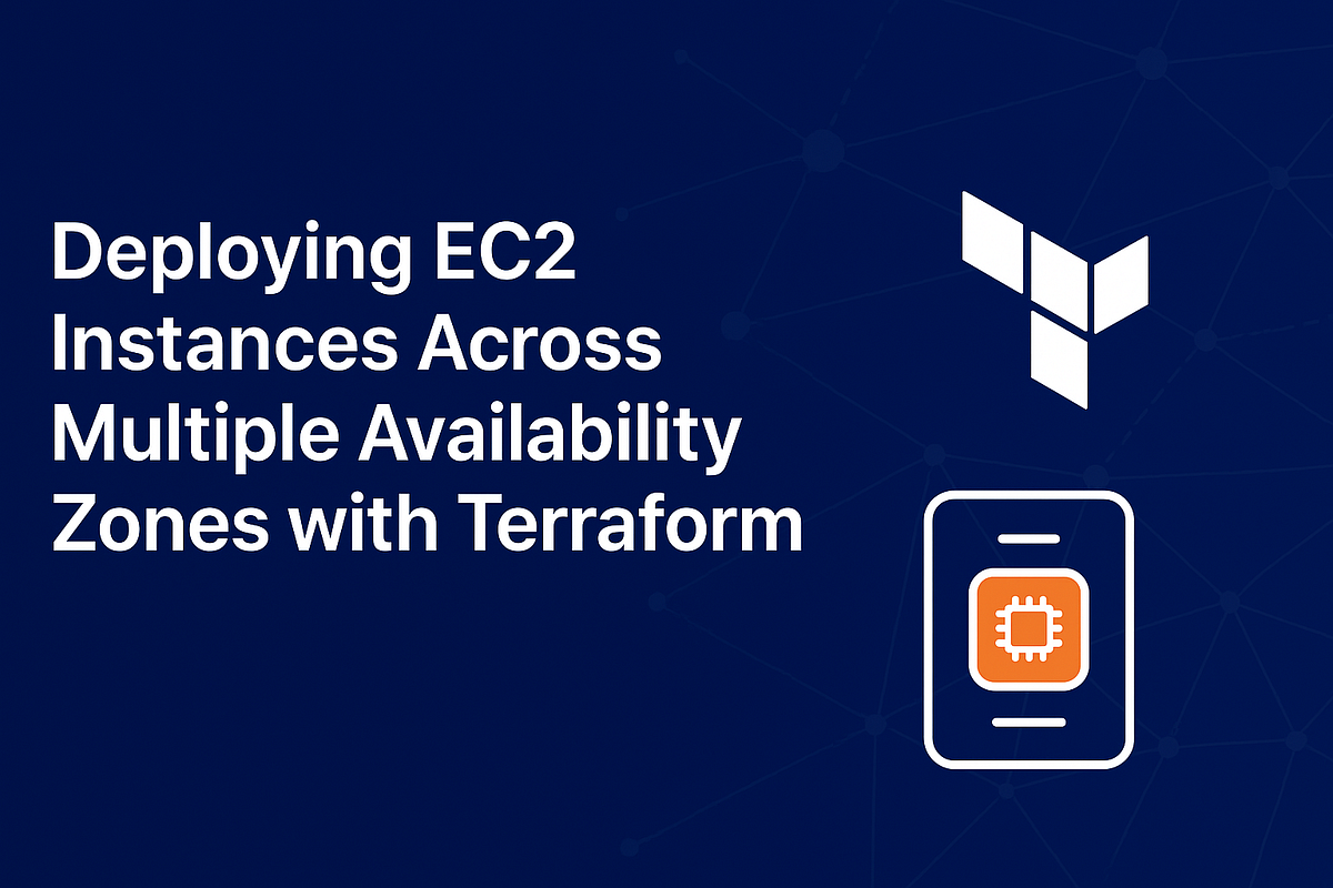 Deploying EC2 Instances Dynamically Across Multiple Availability Zones Using Terraform | by ...