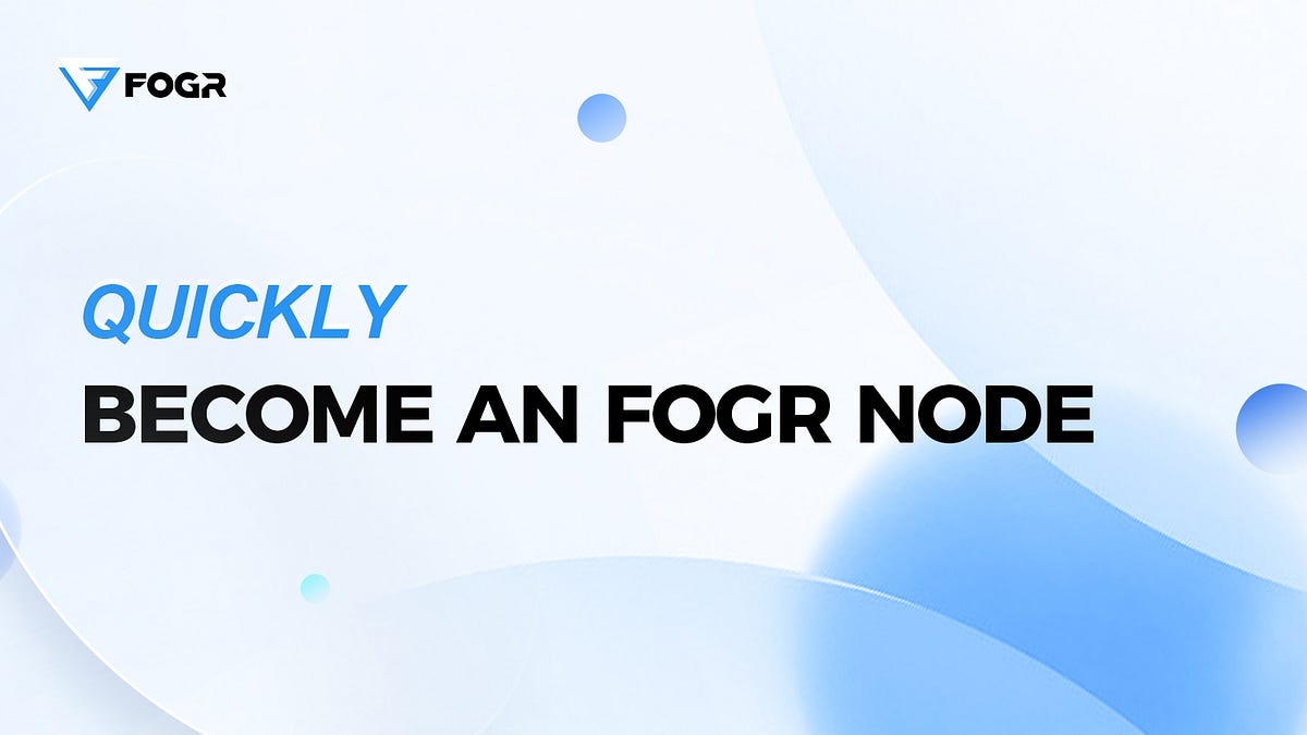 FOGR Node Recruitment. The new Layer-1 chain FOGR. | by FOGR | Medium