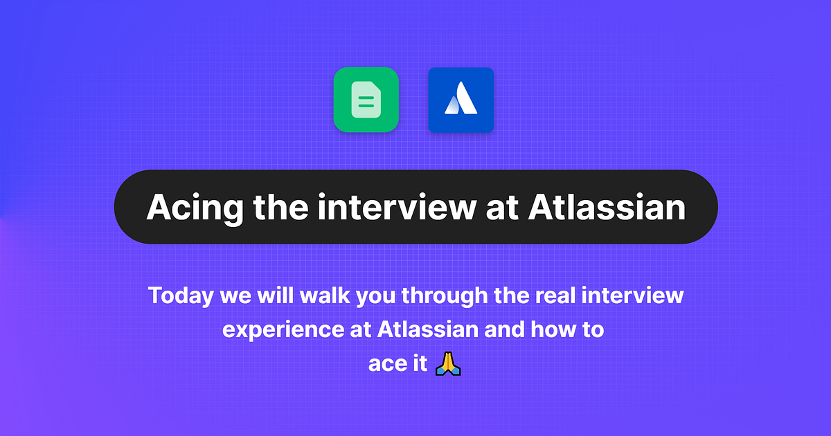 How to Ace the Atlassian Interview Written by an Ex-Atlassian Recruiter | by Marcus Palmer ...