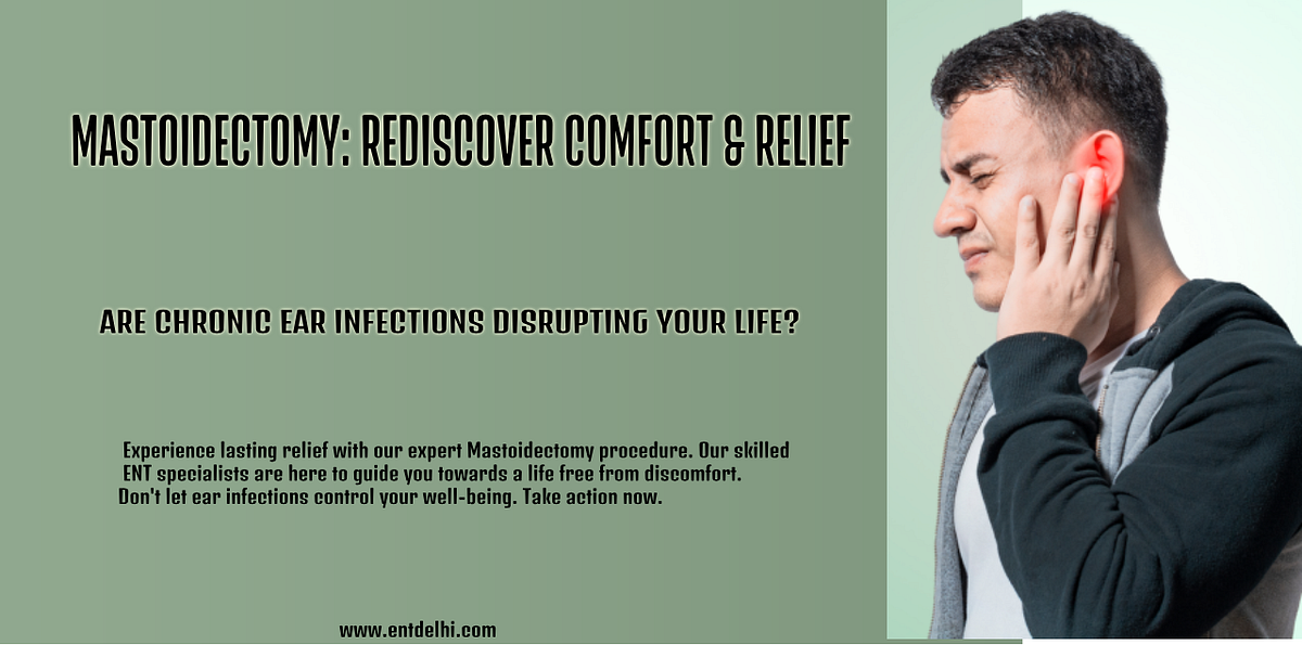 Mastoidectomy: Curing Chronic Ear Infections | by Dr Bhardwaj | Aug ...