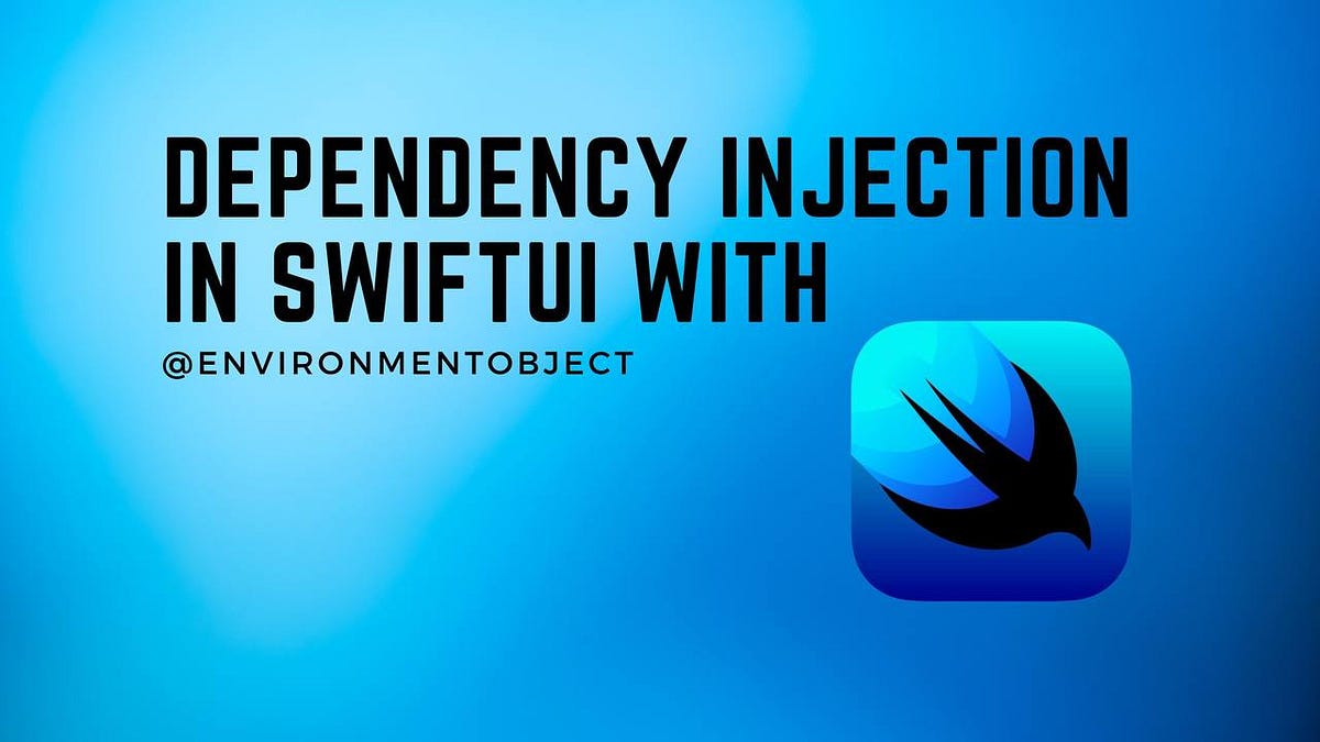 Dependency Injection In Swiftui With Environmentobject By Kieran Cao Medium