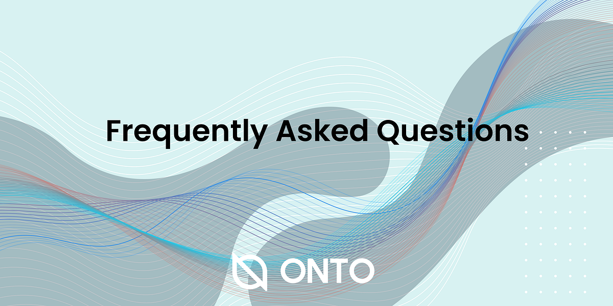 Community FAQs (Regularly Updated) | by The ONTO Team | ONTO Wallet ...