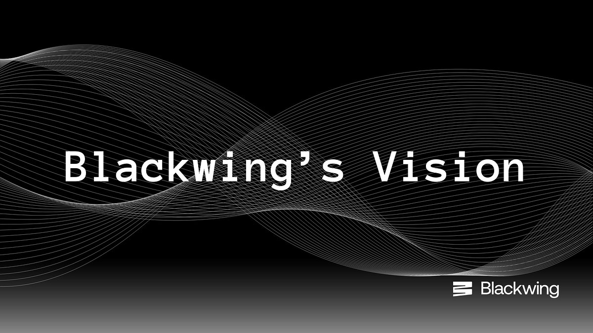 Blackwing’s Vision. What We Do, Why We Do It, and Where… | by Blackwing ...