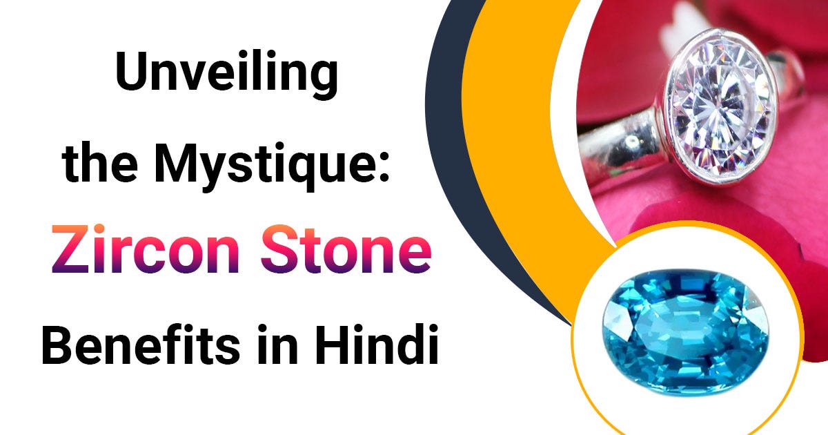 Unveiling the Mystique: Zircon Stone Benefits in Hindi | by Gurudev GD ...