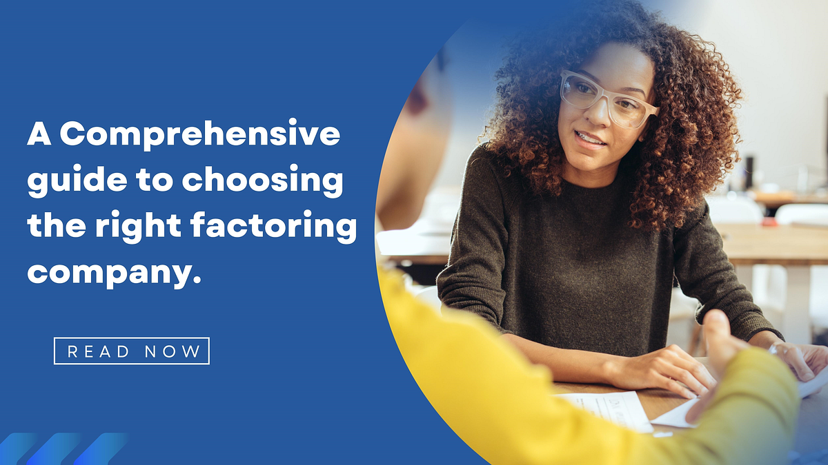 A Comprehensive Guide to Choosing the Right Factoring Company | by ...