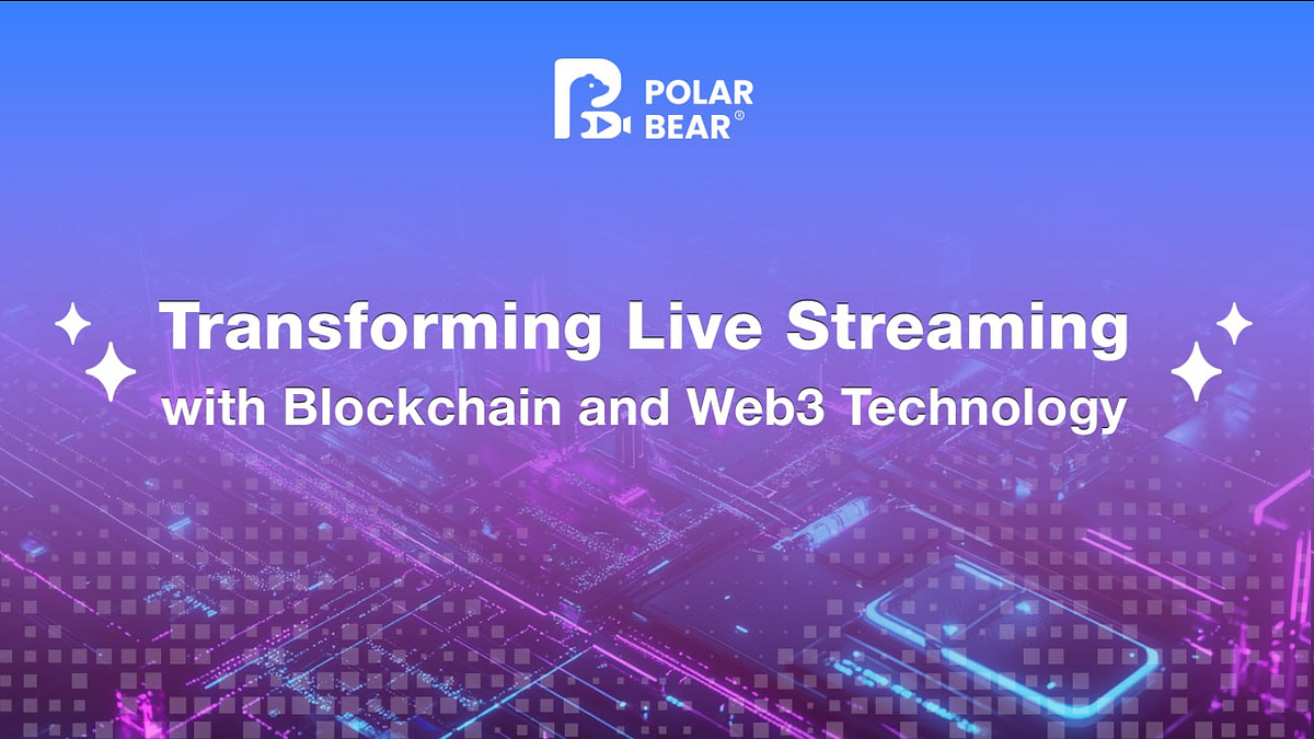 Transforming Live Streaming with Blockchain and Web3 Technology | by ...