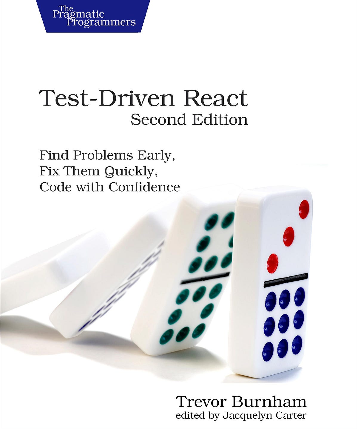 Test Driven React Second Edition Find Problems Early Fix Them Quickly Code With Confidence