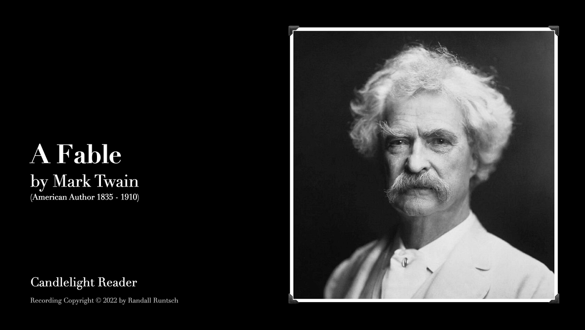 A Fable. By Mark Twain | by Randy Runtsch | Candlelight Reader | Mar ...
