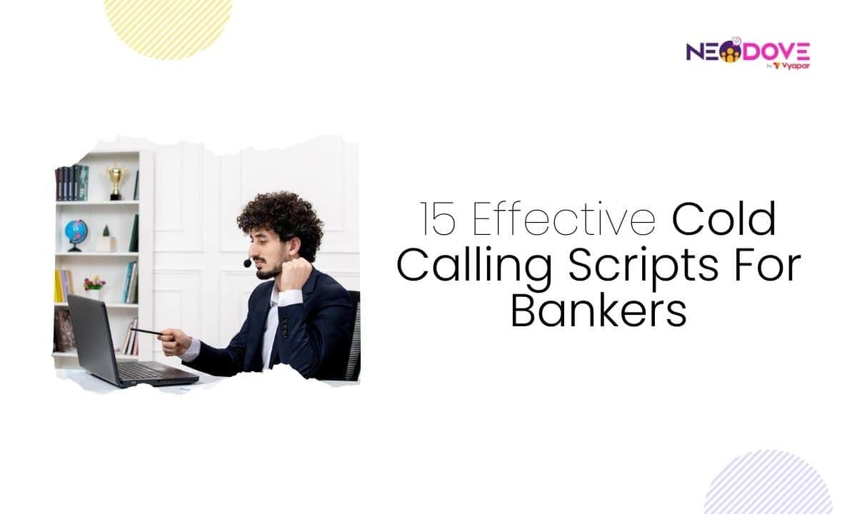 15 Effective Cold Calling Scripts For Bankers - NeoDove Telecalling CRM ...