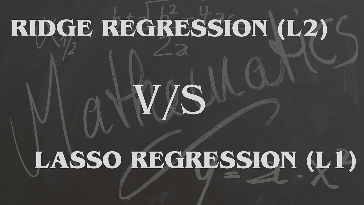 Understanding Ridge Regression vs. Lasso Regression: A Mathematical Comparison | by Technical ...