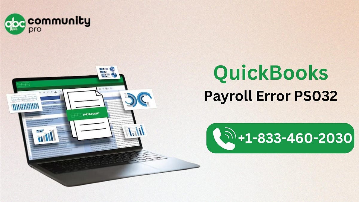 QuickBooks Payroll Error PS032: What You Need to Know - Maxwelljones - Medium