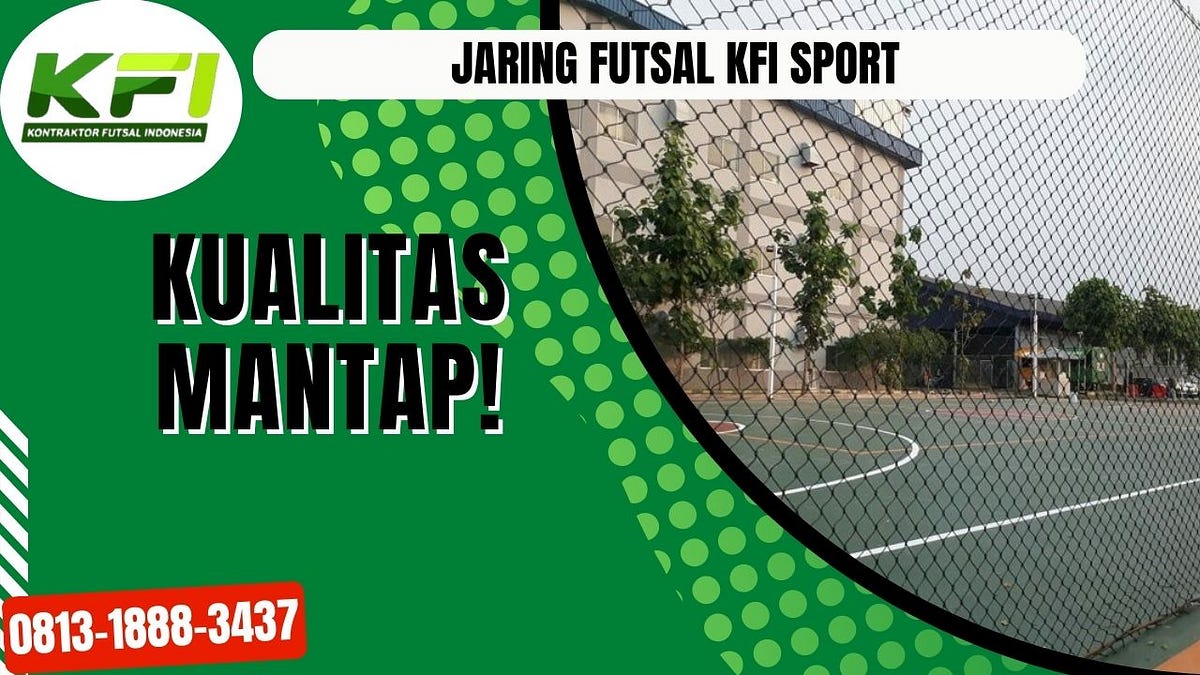 Review Harga Jaring Futsal Kfi Sport LANGSUNG PEMBUAT, | by Aseppfulann ...