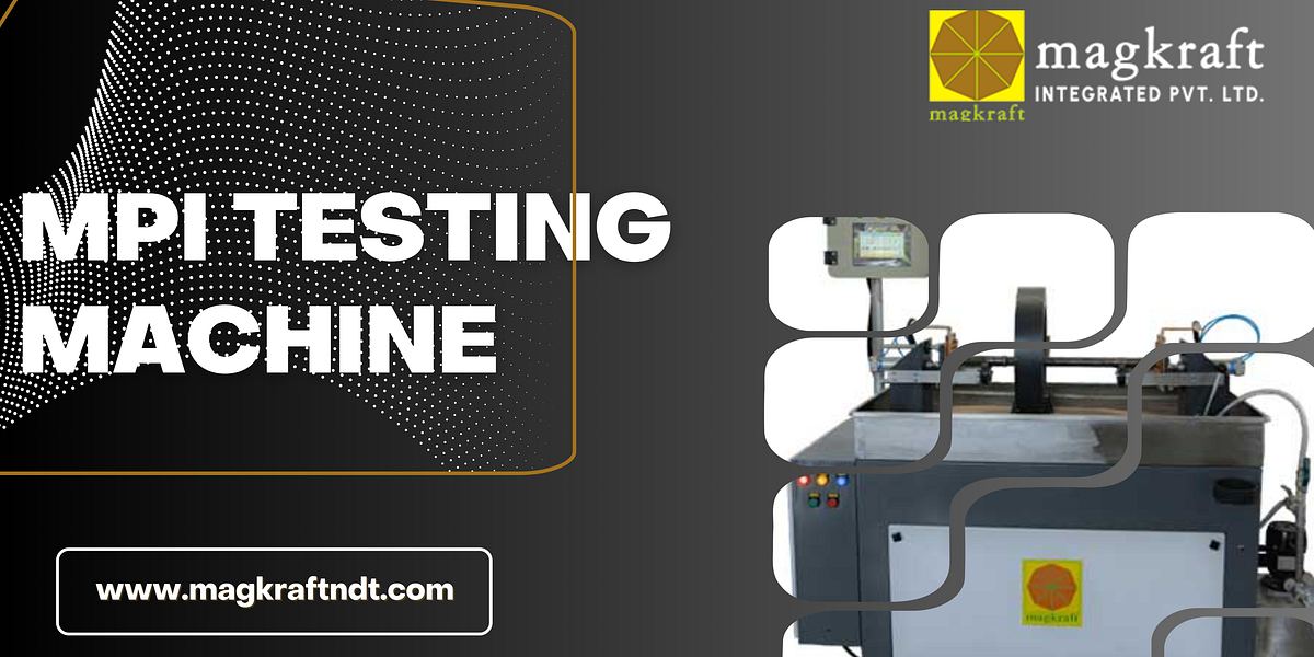 Top Features to Look for in an MPI Testing Machine | by magkraft usa ...