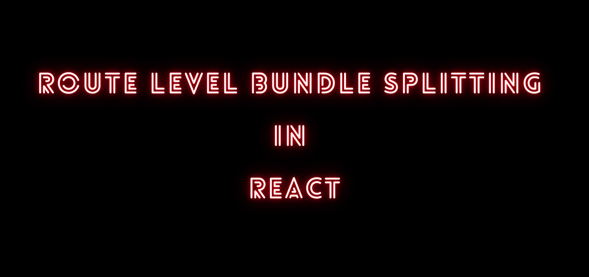 Practical Guide for Route Level Bundle Splitting in React | by Rohit Malhotra | Medium