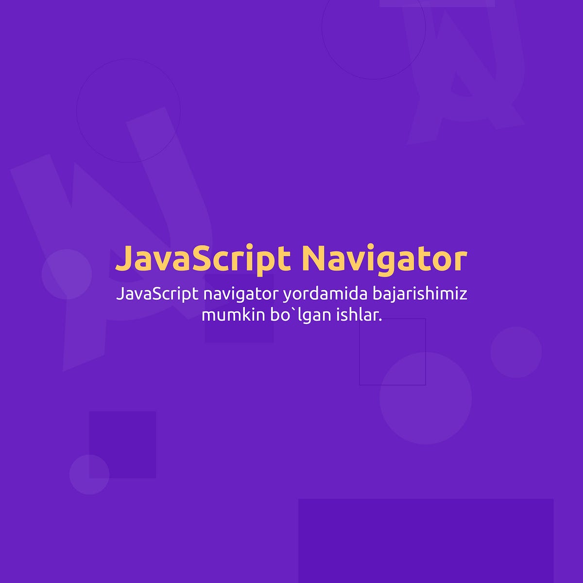 JavaScript Navigator. Foydlanuvchining joriy joylashuvi… | by ...