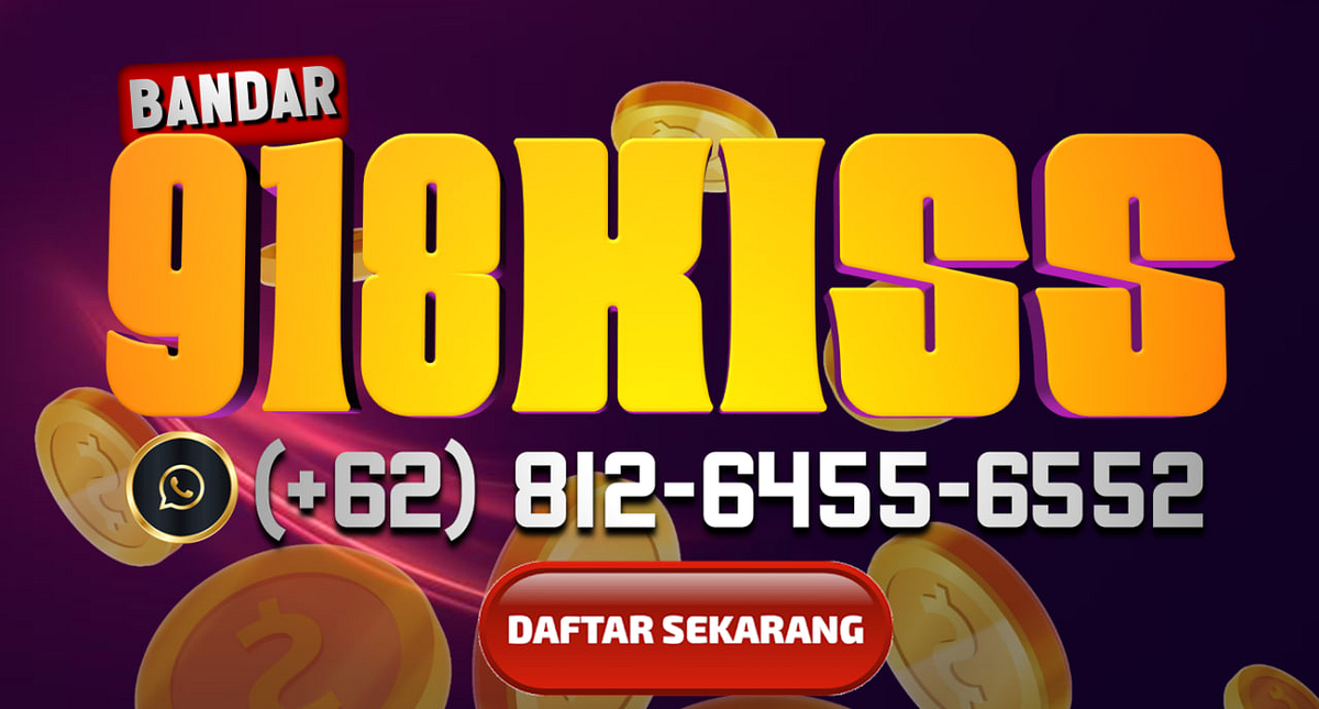 DAFTAR KISS918 - Agens Kiss918 Resmi Indonesia - Medium