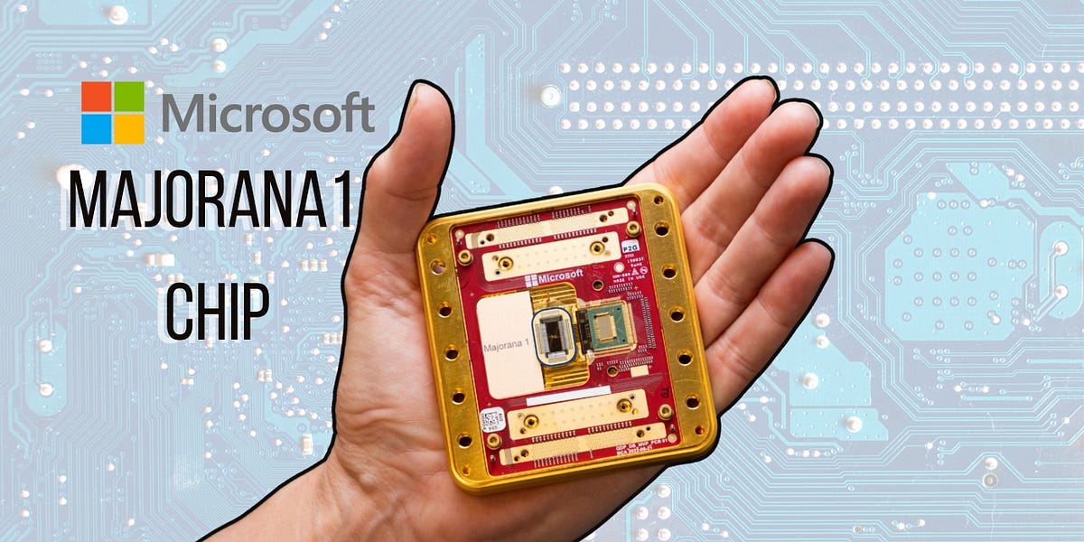 What Is Microsoft’s Majorana 1 Chip? | by Usman | Generative AI