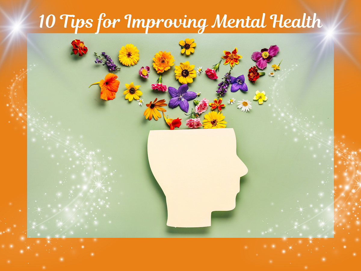 Top 10 Tips for Improving Mental Health | by Angie The Life Coach and Author | Medium