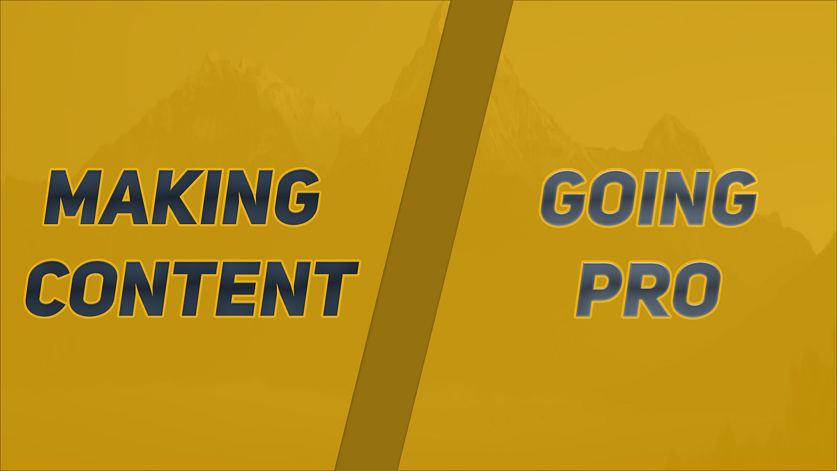 Making Content VS Going Pro. Intro | by Abdulaziz Almatari | Medium