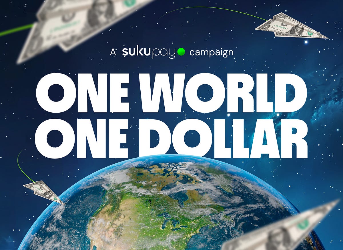 One World, One Dollar — A SukuPay Campaign | by Suku Team | Suku | Medium