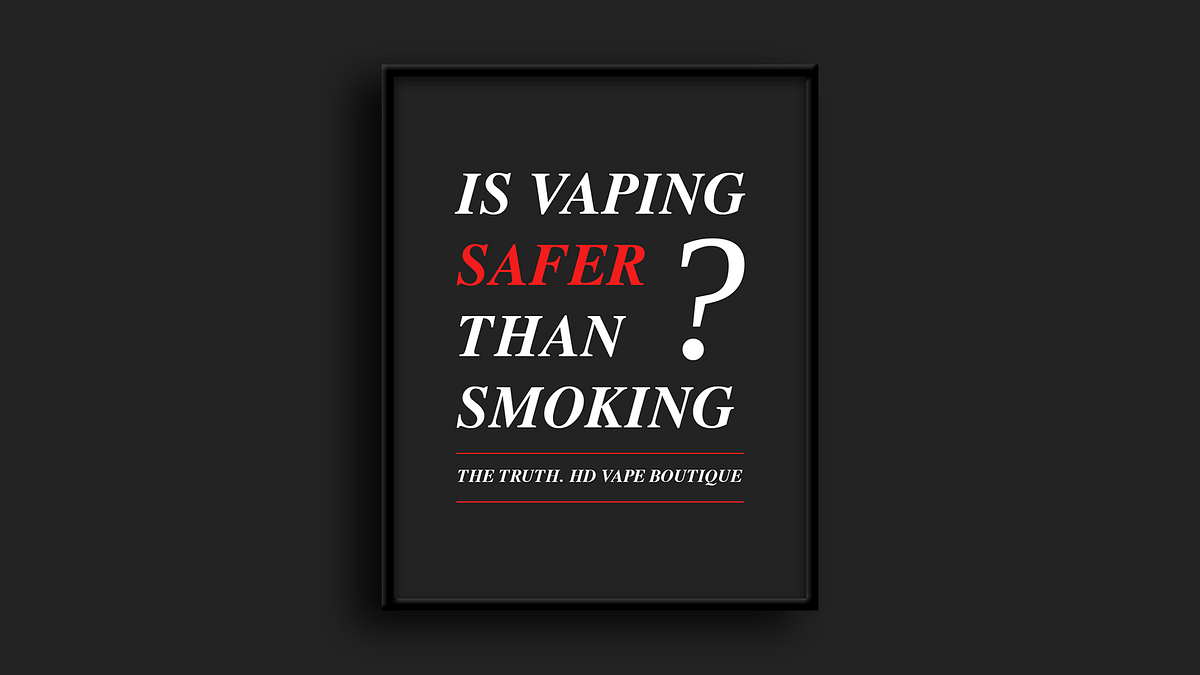 Is Vaping Safer Than Smoking?. The truth about vaping and what the ...