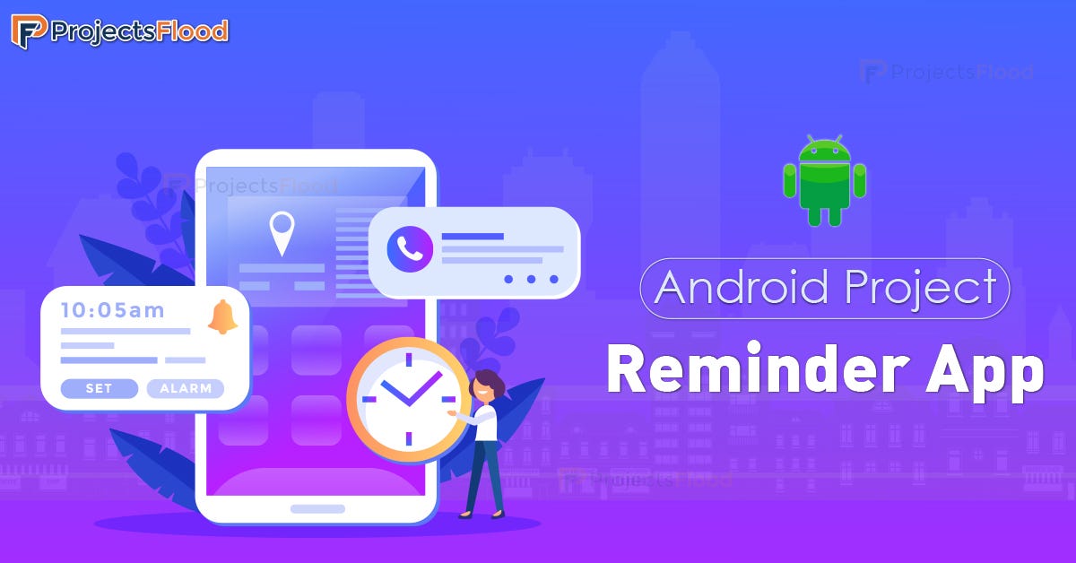 Android Tutorial: Making a Reminder App from Scratch | by Rahul Patodi ...