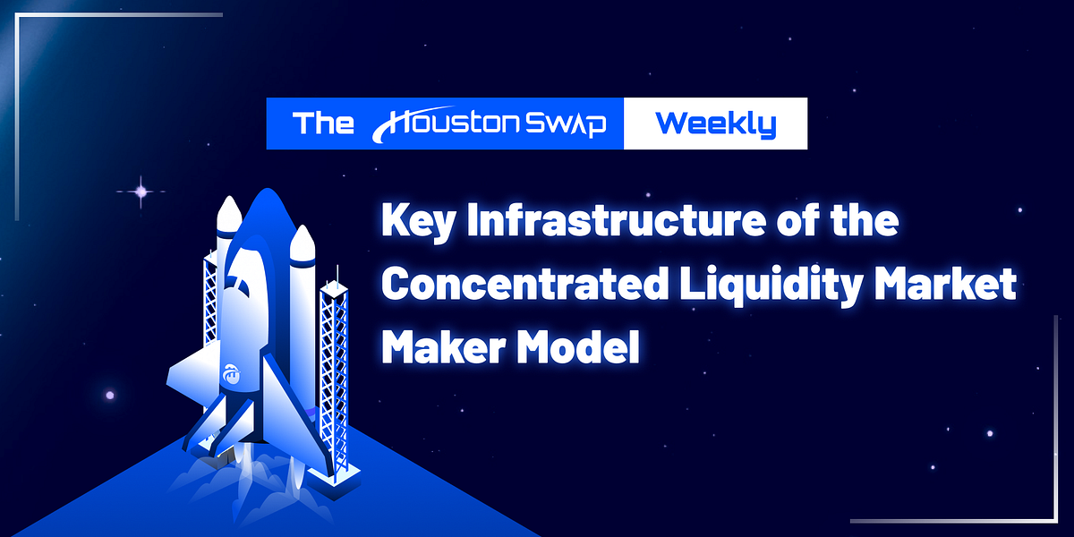 The HoustonSwap Weekly: Key Infrastructure of the Concentrated ...