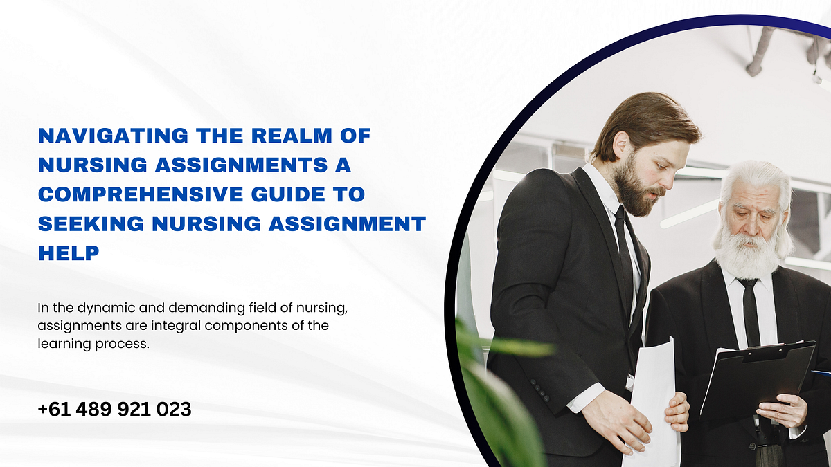 Navigating the Realm of Nursing Assignments A Comprehensive Guide to ...