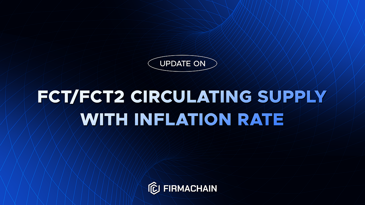 Inflation-Adjusted Circulation Supply of FCT/FCT2 | by FIRMACHAIN ...