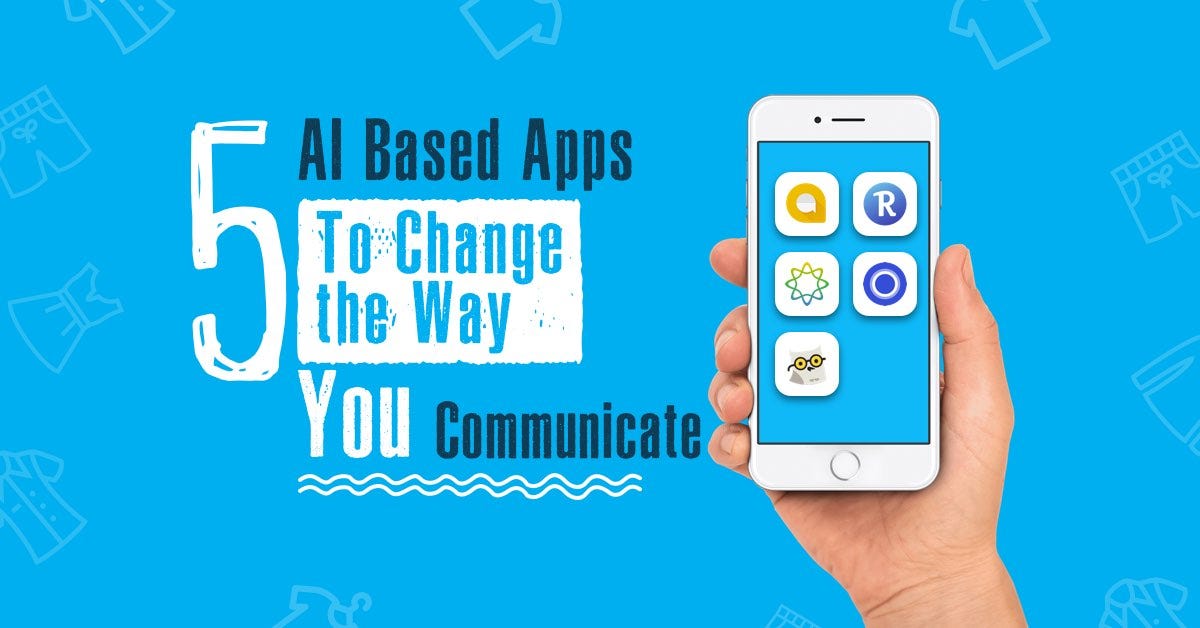 5 AI Based Apps to change the Way you Communicate | by Debut Infotech ...