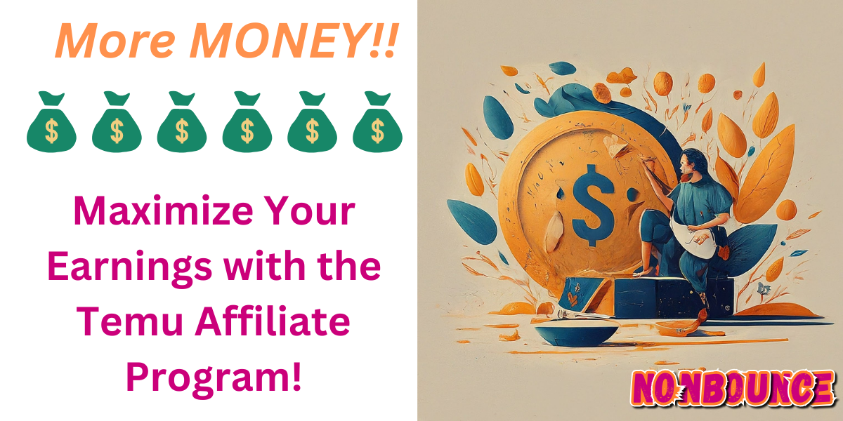 Now You Can Maximize Your Earnings with the Temu Affiliate Program | by ...
