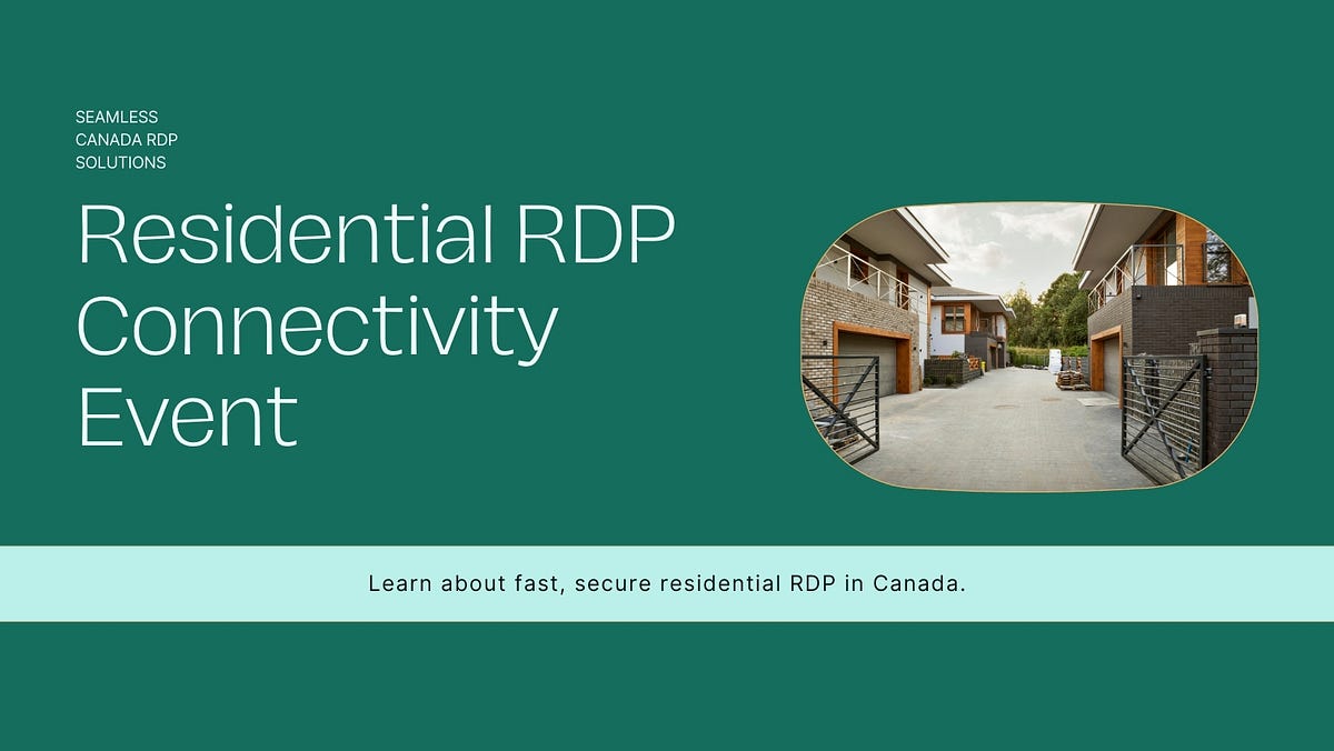 Unlocking Seamless Connectivity with Residential RDP in Canada | by ...