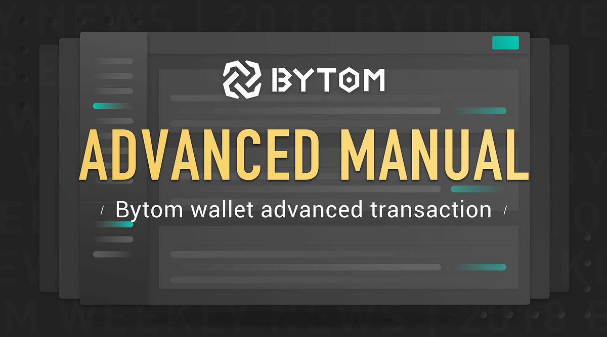 Bytom Wallet Advanced Transaction | by BytomDAO | Medium