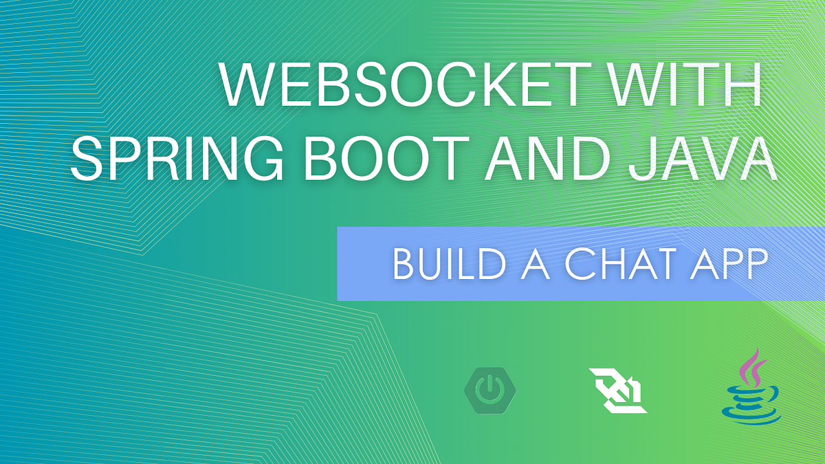 Build a chat app using WebSocket and Spring Boot | by Code Wiz | Javarevisited | Medium