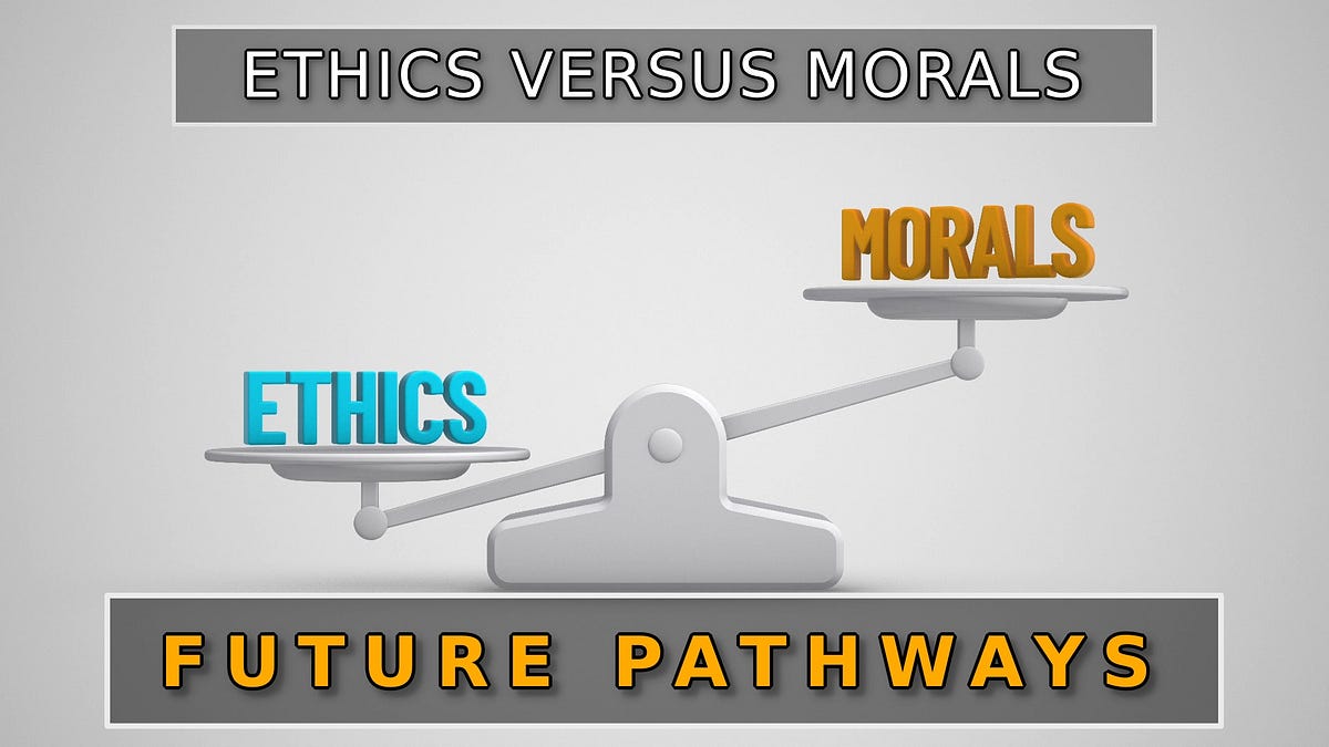 Ethics vs Morals. These two words; ethics and morals, are… | by Omar ...