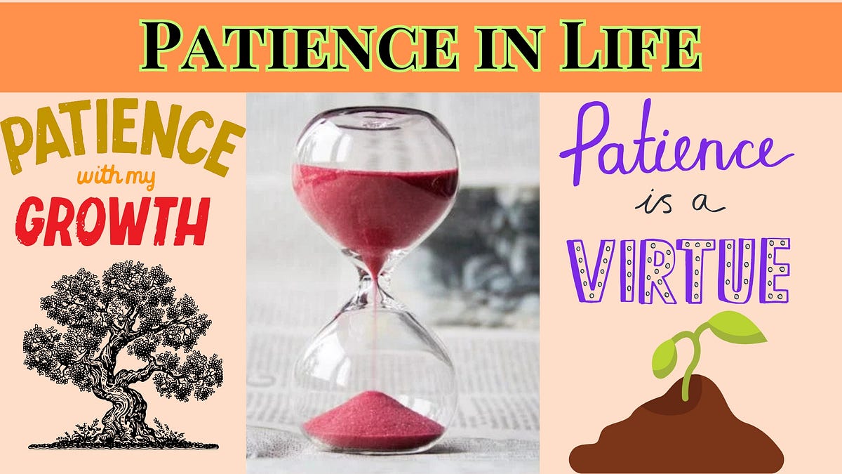 Patience in Life. Story of cultivating growth… | by Ashisholtikar | Medium