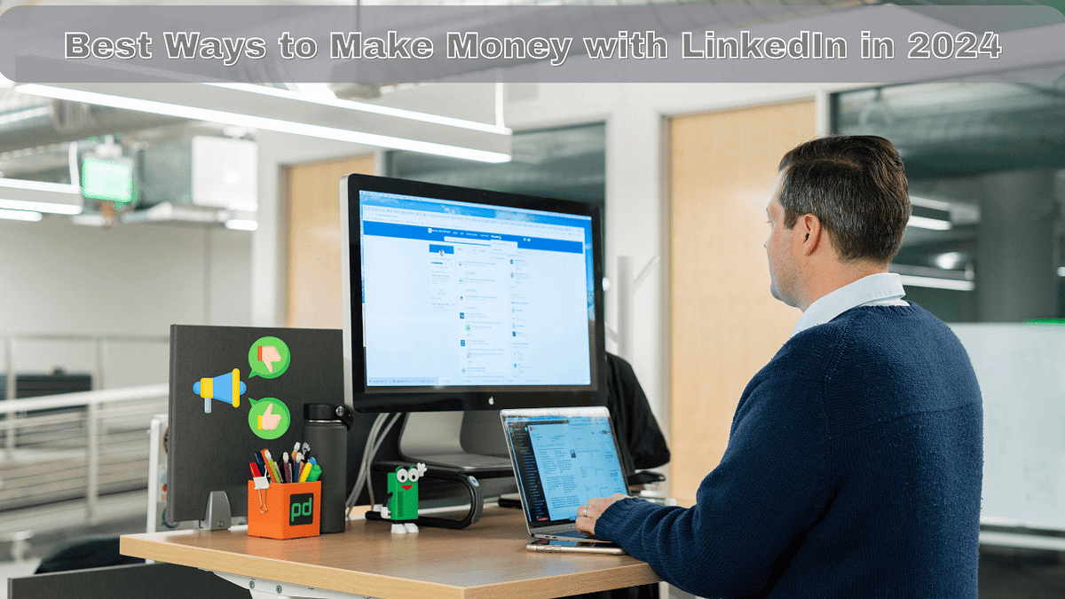 Best Ways to Make Money with LinkedIn in 2024 | by Top Trends | Jul ...