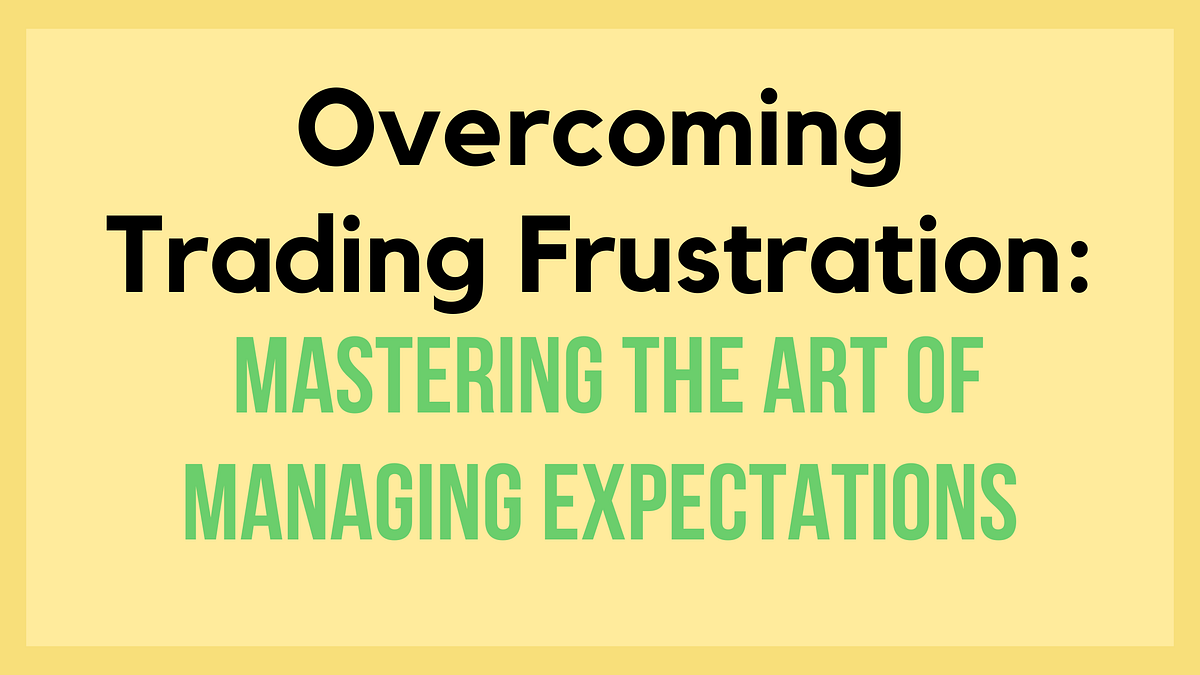 3 Strategies for Managing Expectations and Frustration in Stock Market ...