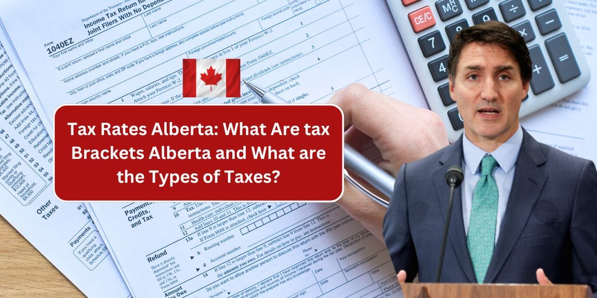 Tax Rates Alberta: What Are tax Brackets Alberta and What are the Types ...