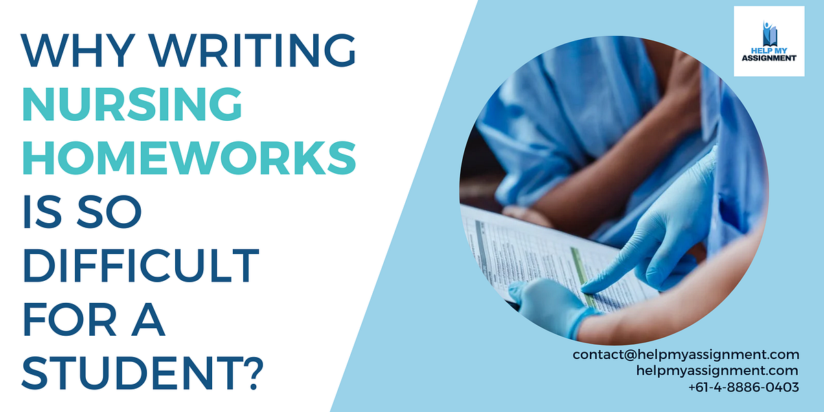 Why Writing nursing homeworks is so difficult for a student? | by Help ...