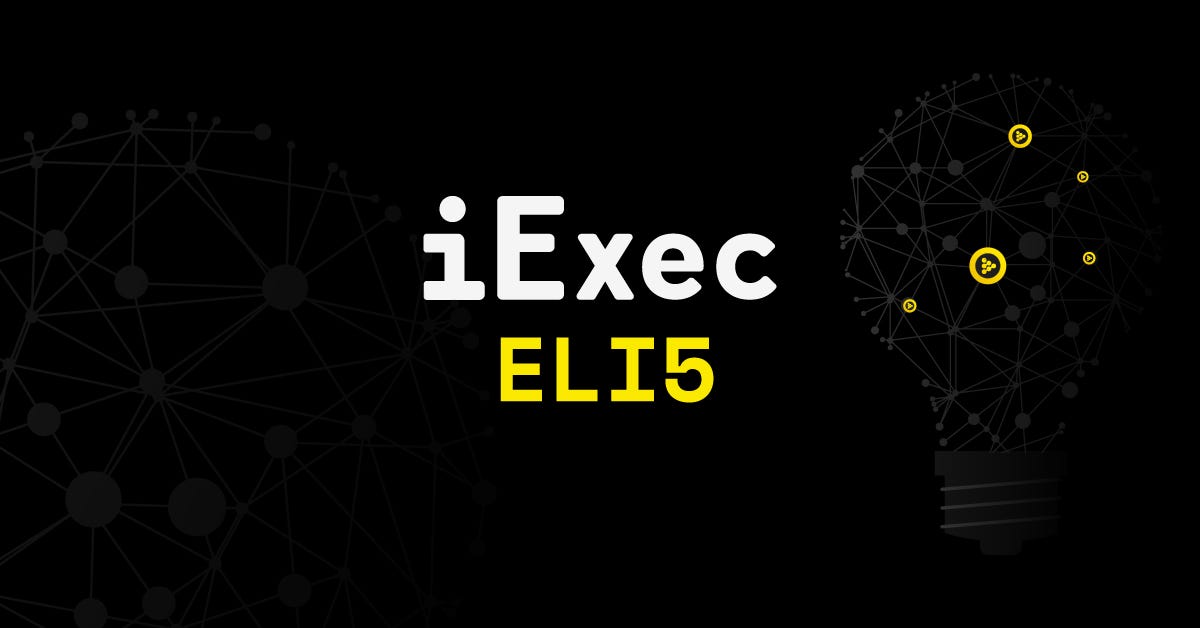 ELI5: iExec, the Cloud Computing Solution for Blockchain Developers ...