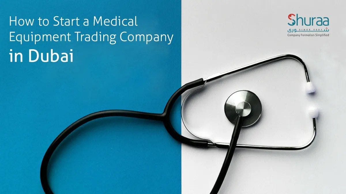 How to Start a Medical Equipment Trading Company in Dubai | by Shuraa ...